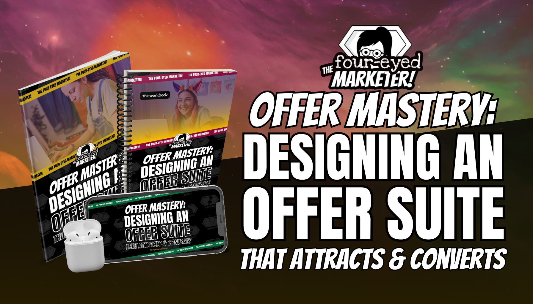 Offer Mastery: Designing An Offer Suite That Attracts And Converts